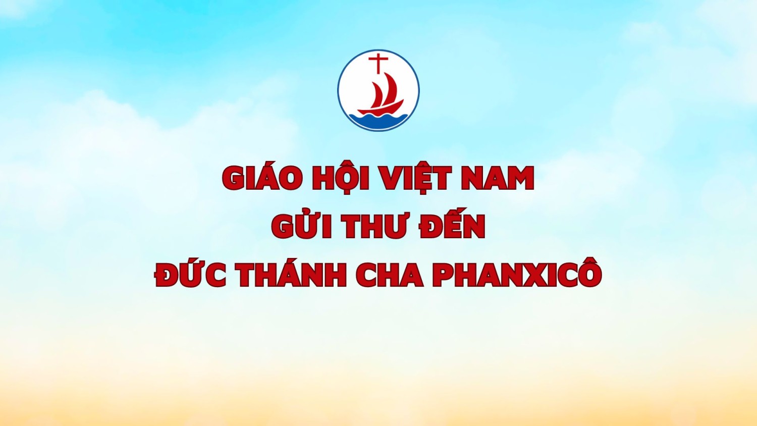 Giáo hội Việt Nam gửi Thư đến ĐTC Phanxicô